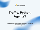 Understanding Agent Based Modeling In Python For Traffic Management