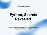 Python Basics For Keeping Your Code Safe And Dealing With Private Info