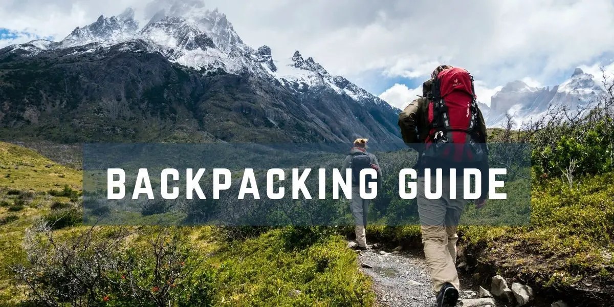 Backpacking Trip Guide for Beginners | Backpackers Trip