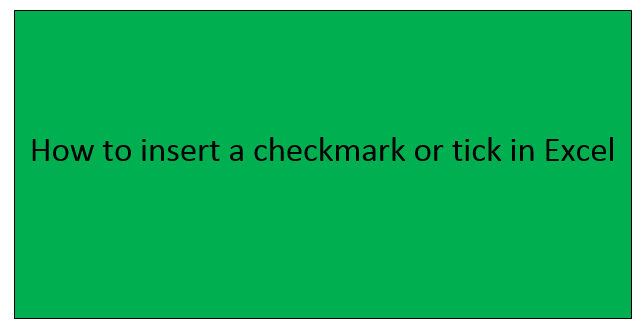 How to insert a checkmark or tick in Excel | Basic Excel Tutorial