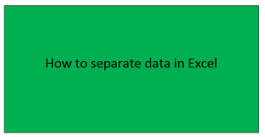 How to separate data in Excel | Basic Excel Tutorial