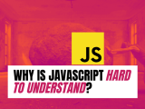 Why Is Javascript Hard To Understand The Hardest Language