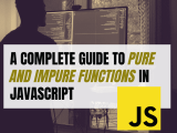 A Complete Guide To Pure And Impure Functions In Javascript Become A