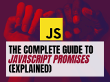 The Complete Guide To Javascript Promises Explained Become A Better