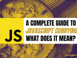 A Complete Guide To Javascript Currying What Does It Mean Become A