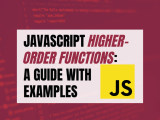 Javascript Higher Order Functions A Guide With Examples Become A