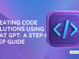 Creating Code Solutions Using Chat Gpt A Step By Step Guide