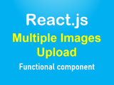 Multiple Image Upload In React Js Functional Component With Preview