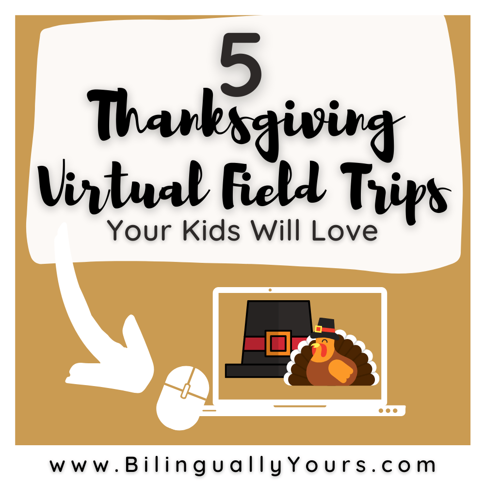 5 Thanksgiving Virtual Field Trips Your Kids Will Love - Bilingually Yours