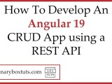 How To Develop Angular 19 Crud App Using A Rest Api Binarybox Tutorials