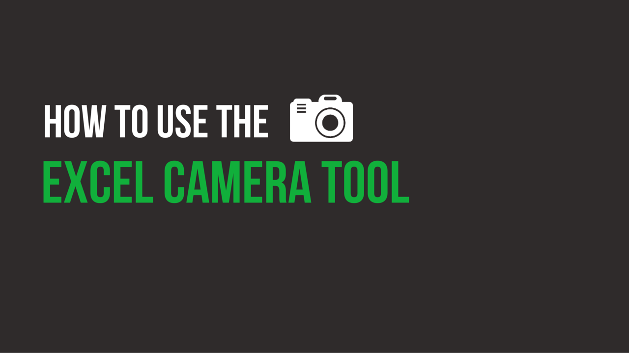 Excel Camera Tool How To Build Excel Dashboard Worksheets 
