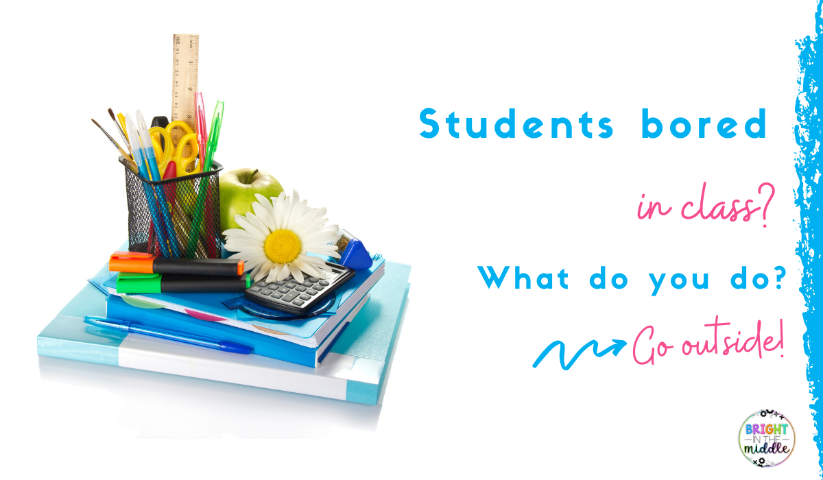 Students Bored in Class? What to do… - Bright in the Middle
