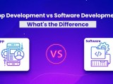 App Development Vs Software Development What S The Difference