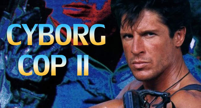 What Not To Watch: Cyborg Cop II – BULLETPROOF ACTION