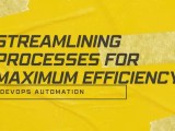 Devops Automation Streamlining Processes For Maximum Efficiency