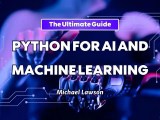 Python For Ai And Machine Learning The Ultimate Guide