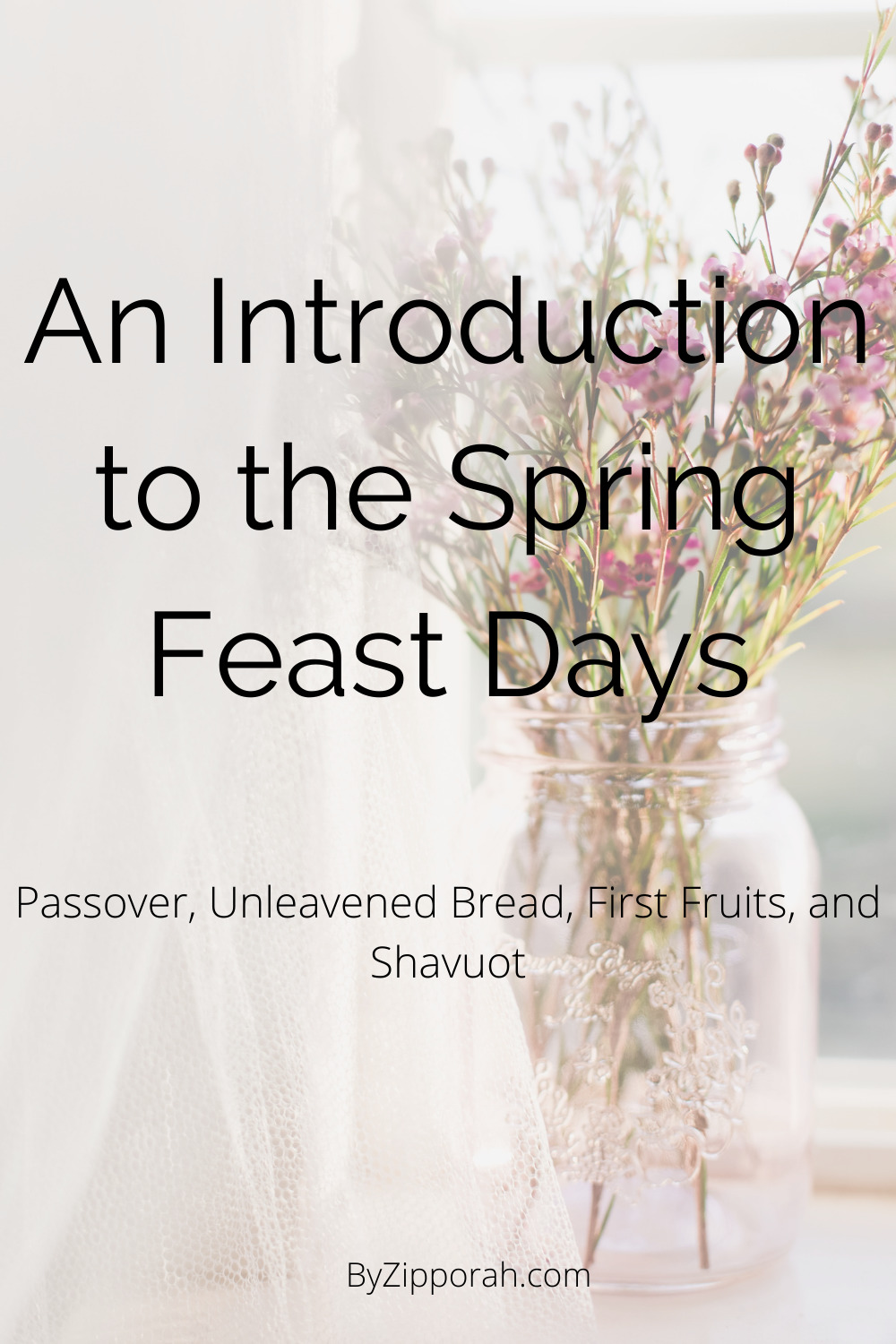 An Introduction to the Spring Feast Days – ByZipporah