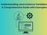 Understanding Java Instance Variables 2025 Guide With Examples