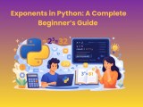 Exponents In Python A Complete Beginner S Guide 2026