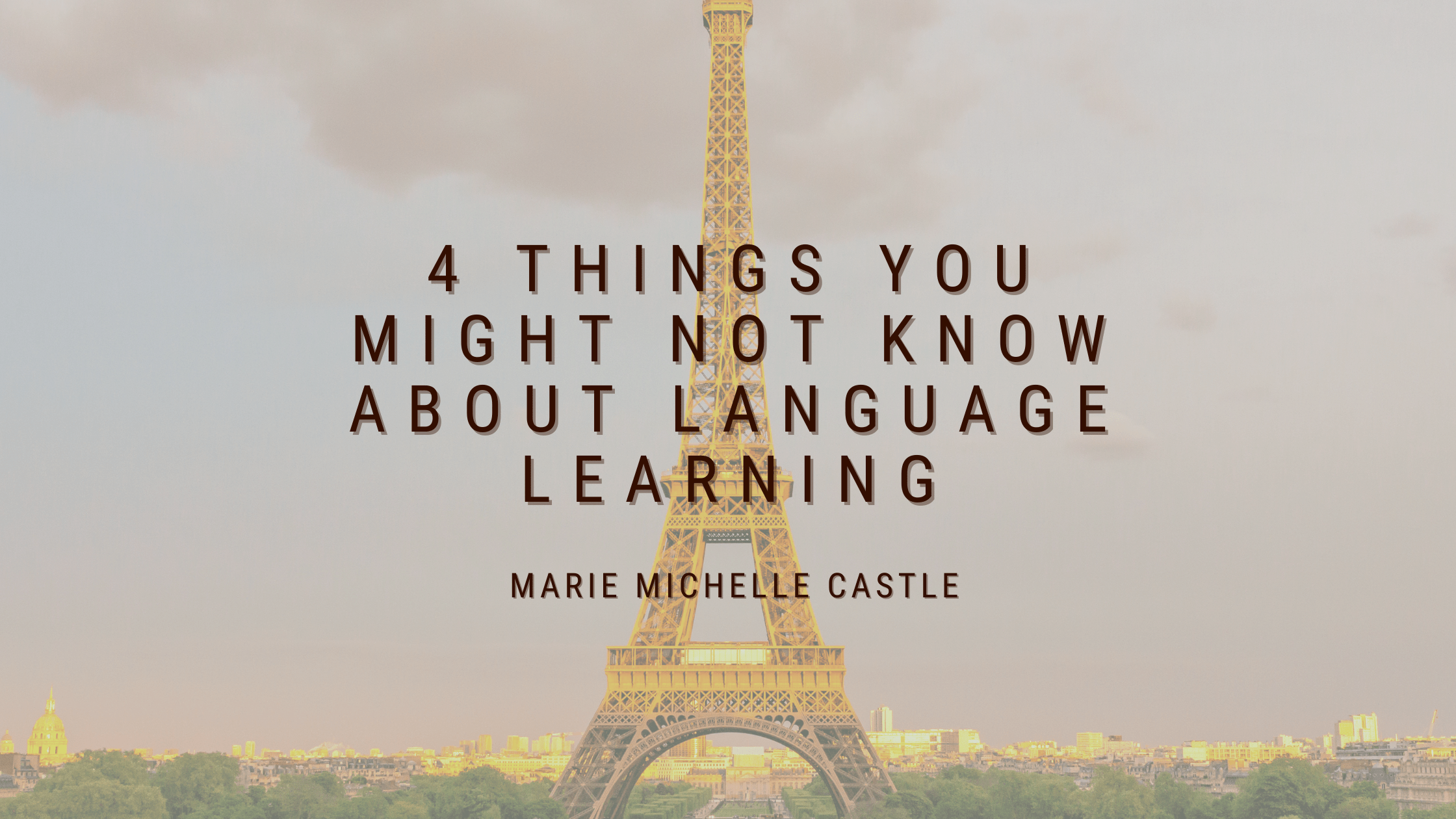 4 Things You Might Not Know About Language Learning