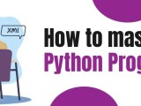 How To Master Python Programming Python Programming