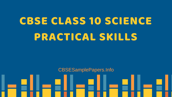 CBSE Class 10 Science Practical Skills - CBSE Sample Papers
