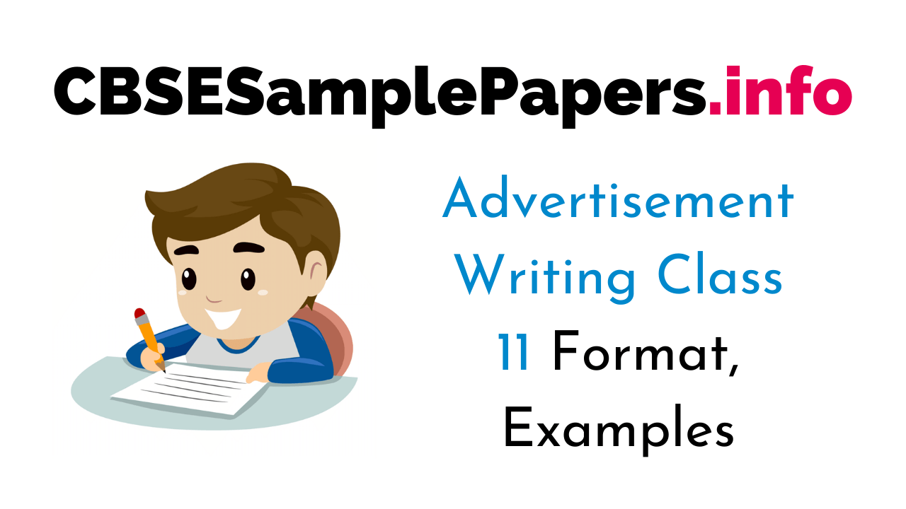 Advertisement Writing Class 11 Format, Examples - CBSE Sample Papers