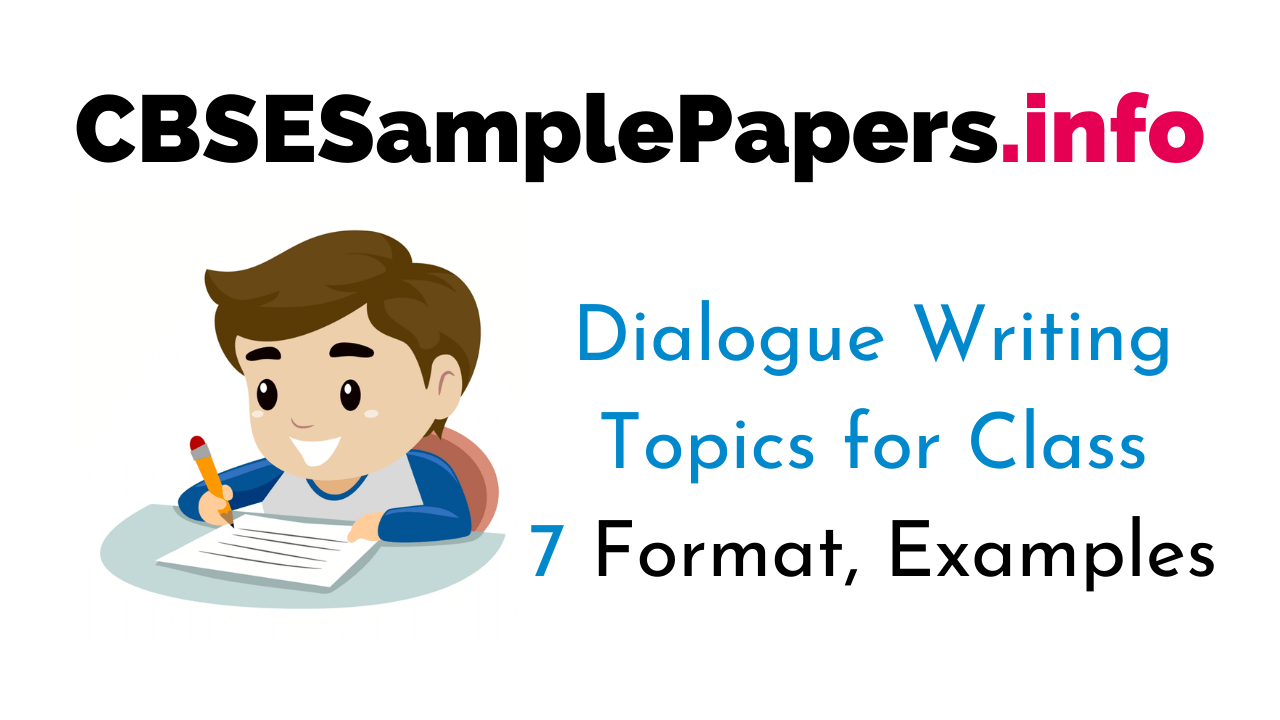Dialogue Writing Class 7 Format, Examples, Topics, Questions - CBSE ...