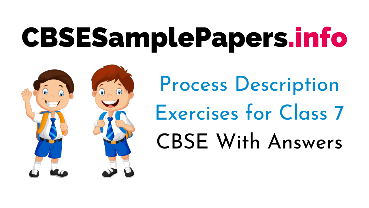 Process Description Exercises for Class 7 CBSE With Answers - CBSE ...
