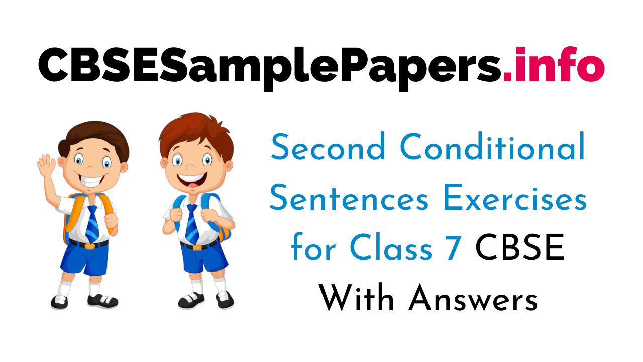 second-conditional-sentences-exercises-for-class-7-with-answers-cbse
