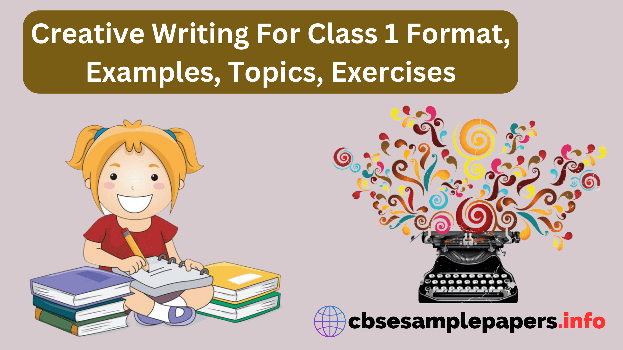 Creative Writing For Class 1 Format, Examples, Topics, Exercises - CBSE ...