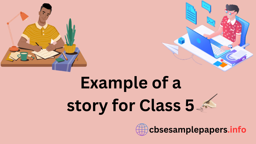 Story Writing For Class 5 Format Examples Topics Exercises CBSE story-writing-for-class-5-format-examples-topics-exercises-cbse