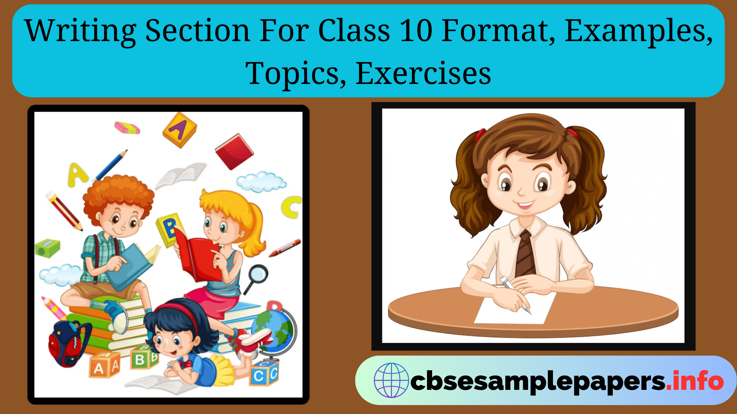 Writing Section For Class 10 Format, Examples, Topics, Exercises - CBSE ...