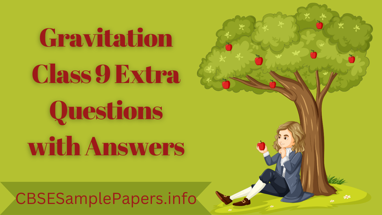 Gravitation Class 9 Extra Questions with Answers - CBSE Sample Papers
