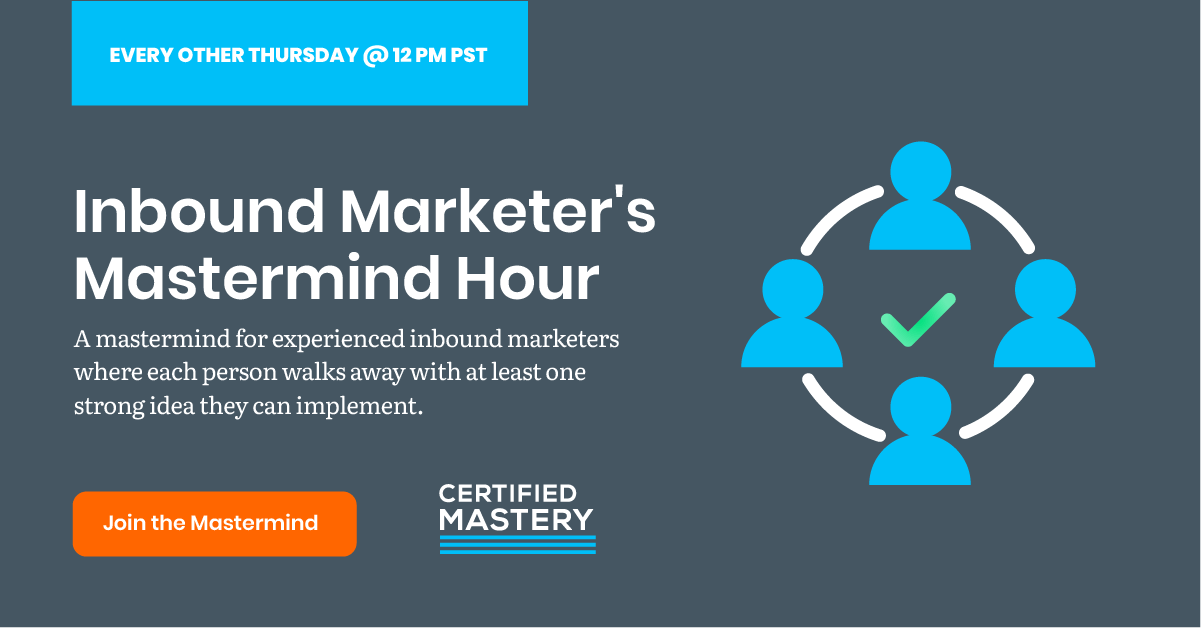 Inbound Marketer S Mastermind Hour With Mentors