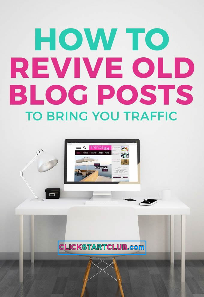 How to Revive Old Posts to Bring Your Blog Traffic? [2021]