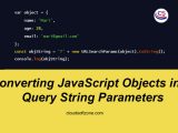 Converting Javascript Objects Into Query String Parameters Cloudsoft Zone