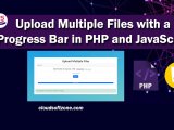 Upload Multiple Files With A Progress Bar In Php And Javascript