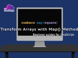 How To Transform Arrays Using Javascript Map Method