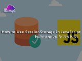 How To Use Sessionstorage In Javascript