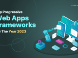 Top Progressive Web Apps Frameworks For The Year 2023 Code Brew Labs
