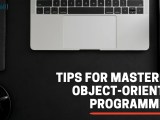 Tips For Mastering Object Oriented Programming
