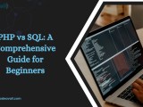 Php Vs Sql A Comprehensive Guide For Beginners