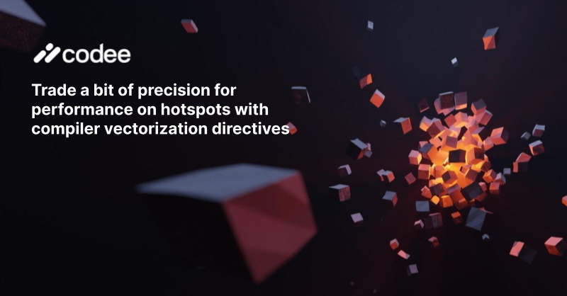 Trade a bit of precision for performance on hotspots with compiler vectorization directives - Codee