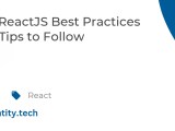 Top Reactjs Best Practices And Tips To Follow Code Entity Blog