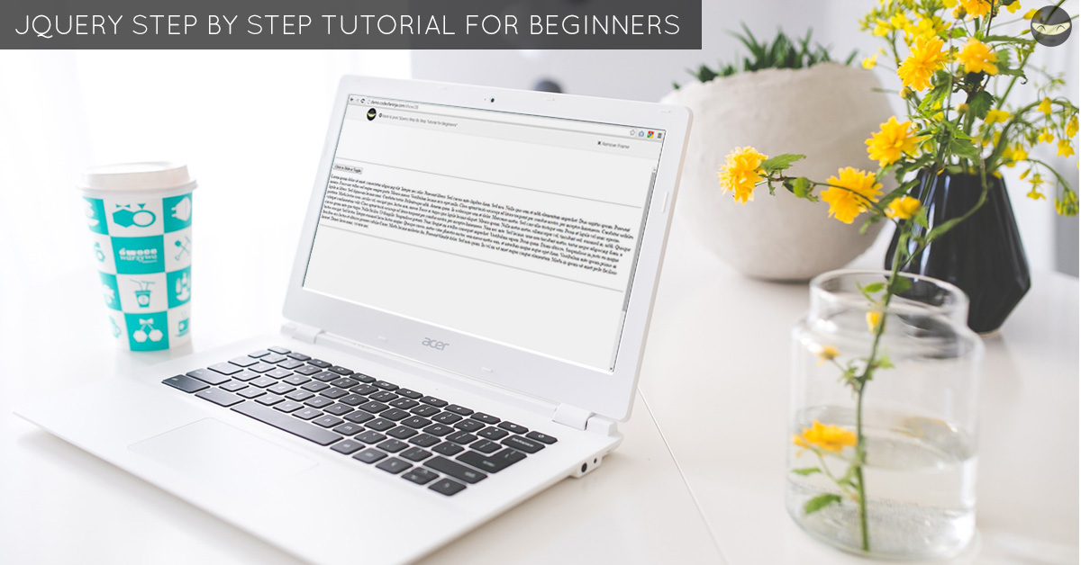 jQuery Tutorial for Beginners - Step By Step Guide!