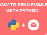 How To Send Emails With Python