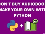 Make Your Own Audiobook With Python Text To Speech Using Python