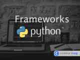 Les 6 Meilleurs Frameworks Python