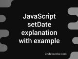 Javascript Setdate Function Explanation With Example Codevscolor